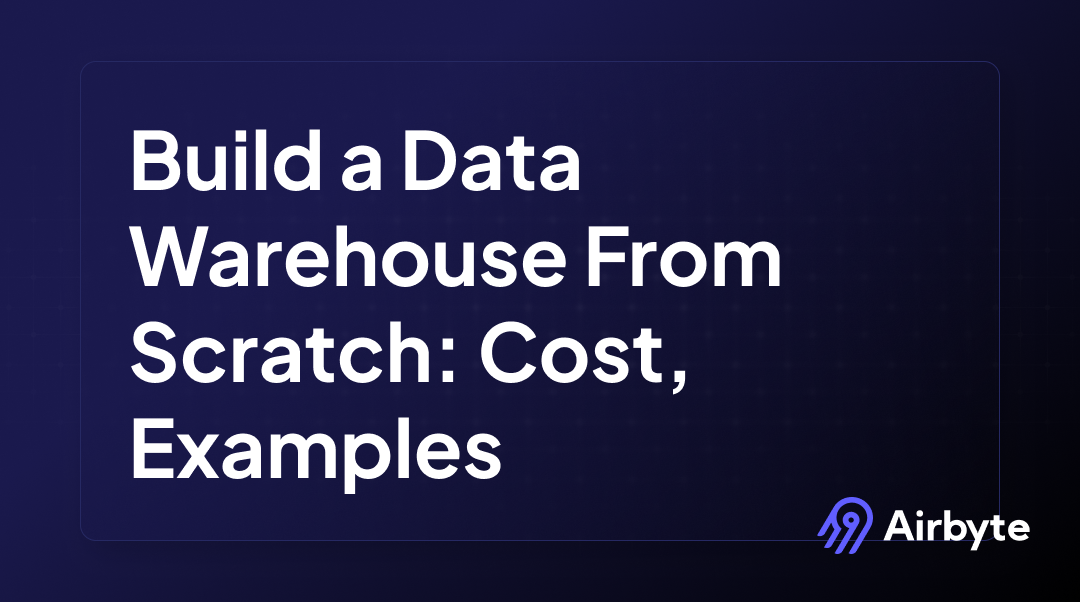 Building Data Warehouse: Key Steps to Success in Data Management | Airbyte